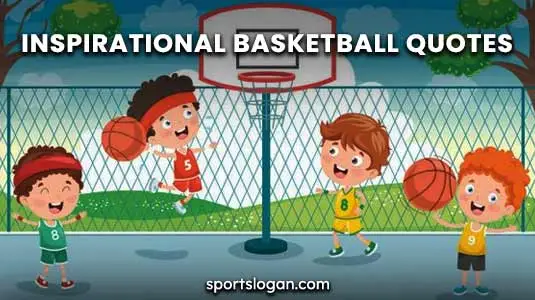 120 Inspirational Basketball Quotes & Basketball Sayings 2025