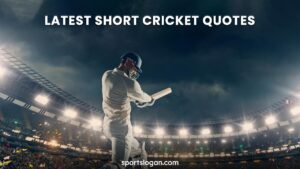 380 Latest Short Cricket Quotes & Best Cricket Motivational Quotes