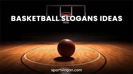 150 Basketball Slogans Ideas & Basketball Slogans For Teams