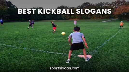 111 Best Kickball Slogans Ideas & Kickball Puns