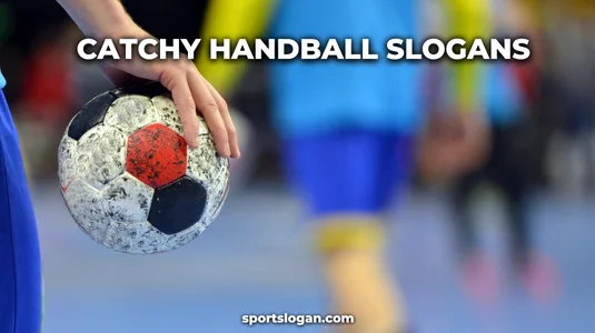 120 Catchy Handball Slogans Ideas with Puns & Mottos