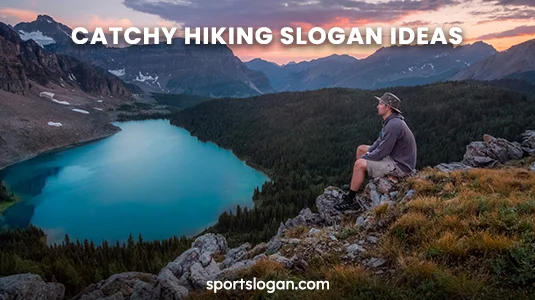 155 Catchy Hiking Slogan Ideas with Puns, Mottos & Sayings