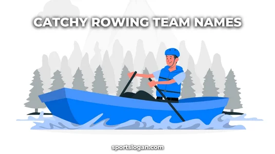 230 Catchy Rowing Team Names: List, Suggestions & Ideas